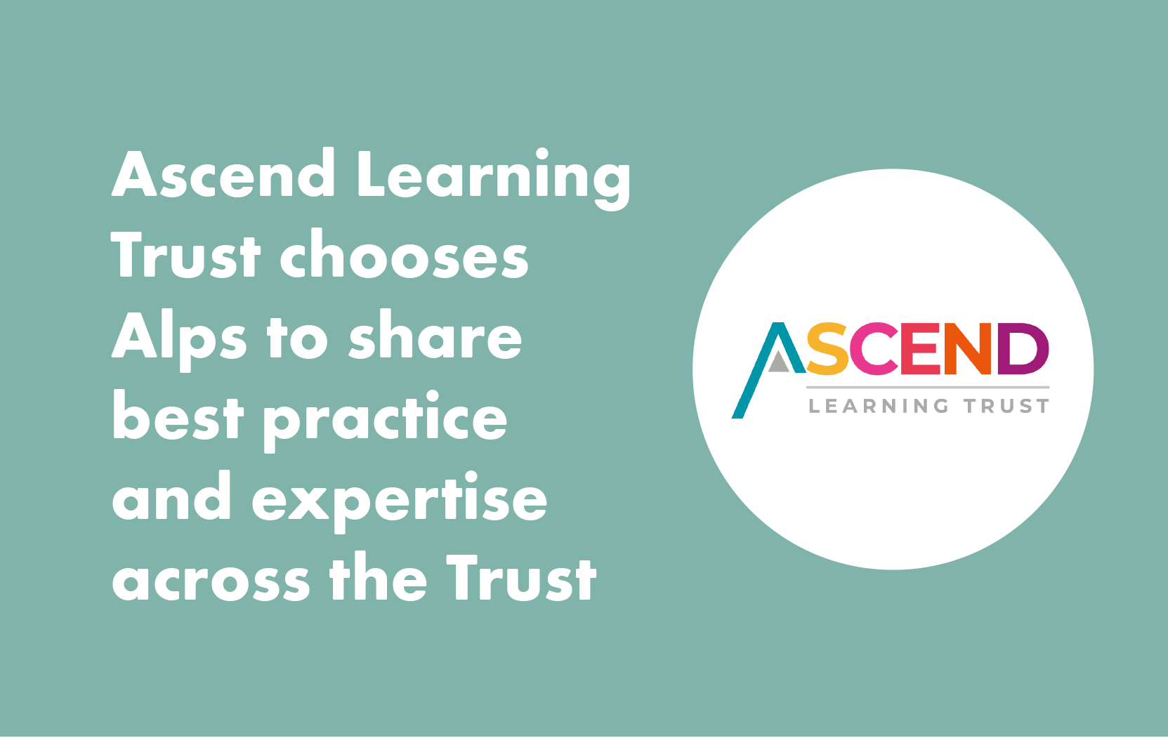 Ascend Learning Trust chooses Alps to share best practice and expertise across the Trust - Alps
